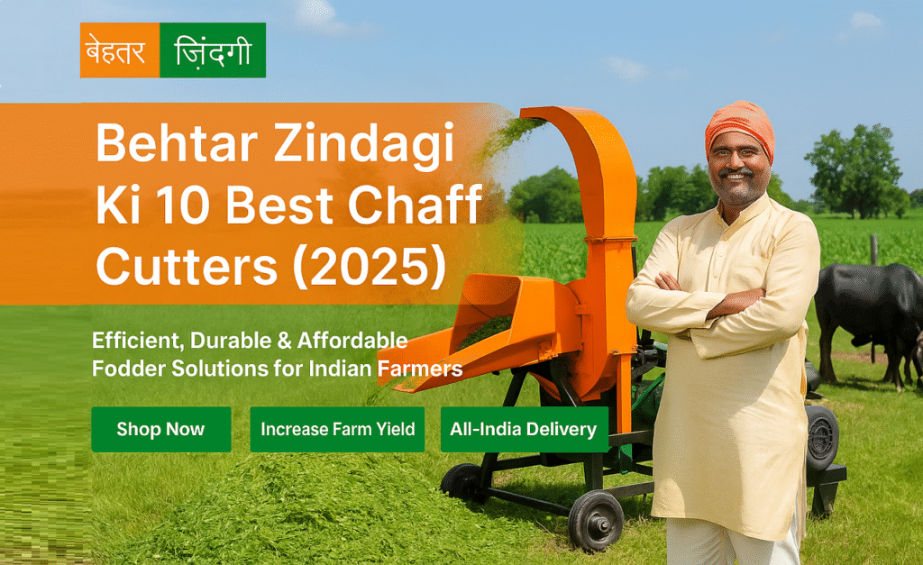 10 Best Chaff Cutters in India 2025 | Behtar Zindagi Fodder Solutions